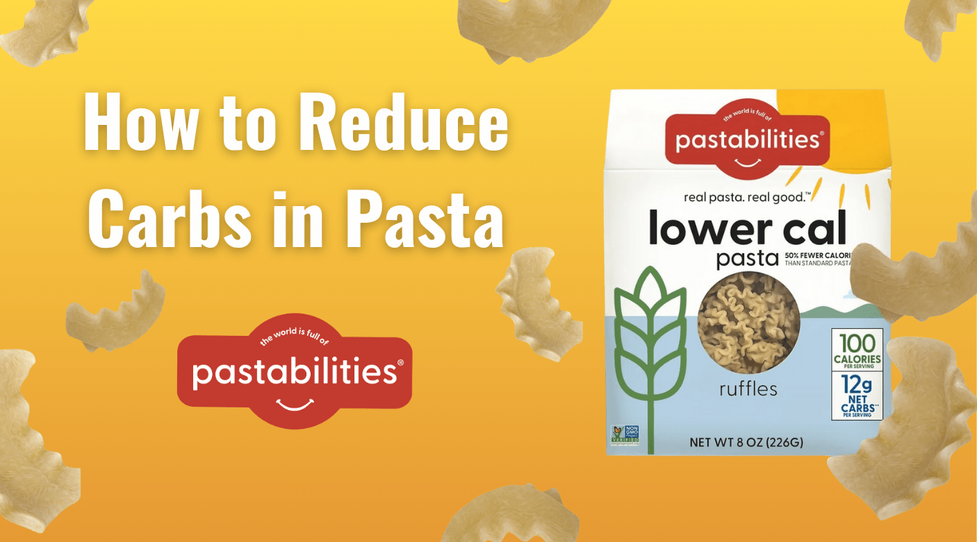 How to Reduce Carbs in Pasta Without Losing Flavor – World of Pastabilities